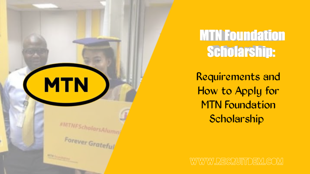 MTN Foundation Scholarship 2024 | Requirements And How To Apply ...