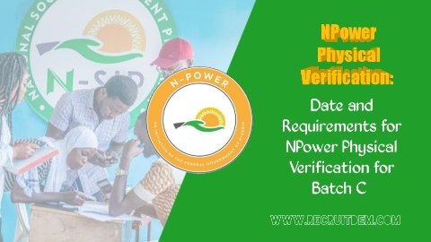 NPower Physical Verification 2024 Date And Requirements For Batch C ...