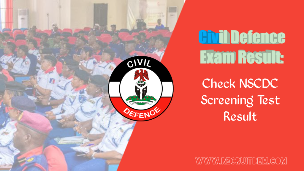 Civil Defence Exam Result 2023 | Check NSCDC Screening Test Result ...